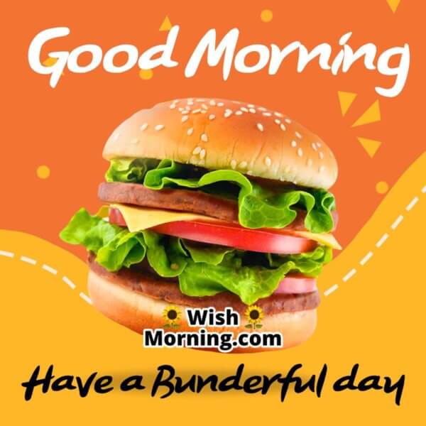 Good Morning Burger Bliss to Kickstart with Savory Delight - Wish Morning