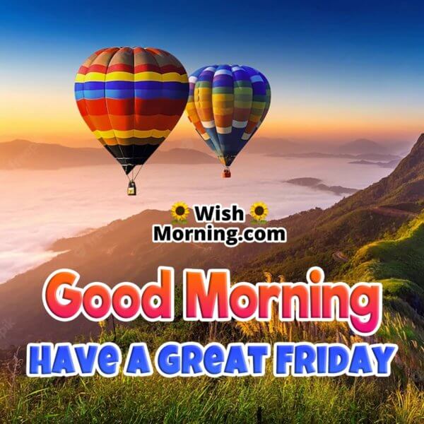 Friday Morning Wishes to Begin Your Day with Positivity - Wish Morning