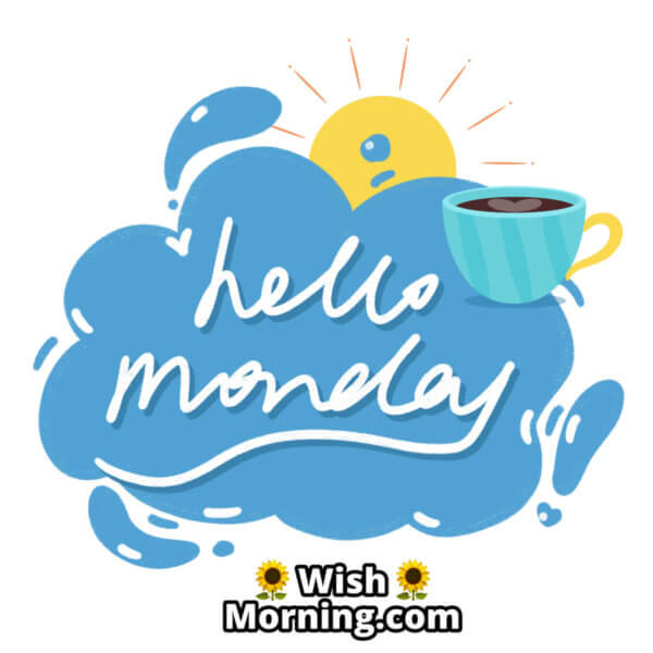 Hello Monday Wishes for a Fresh and Motivated Start - Wish Morning