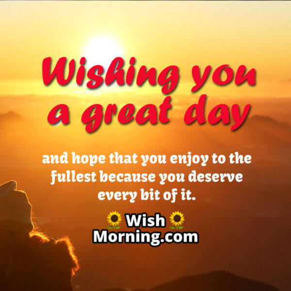 Great Day Wishes for Joy and Positivity in Every Moment - Wish Morning