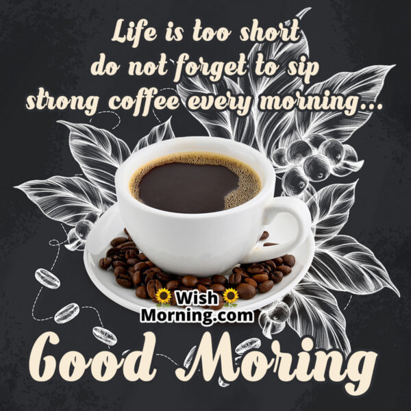 Good Morning Coffee Moments with Caffeine and Inspiration - Wish Morning