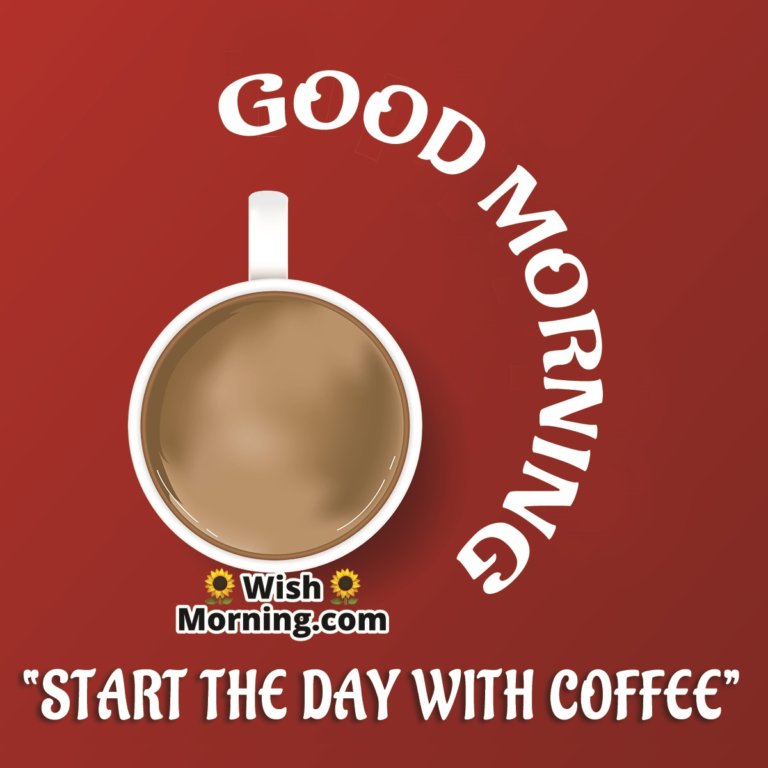 Good Morning Coffee Moments with Caffeine and Inspiration - Wish Morning