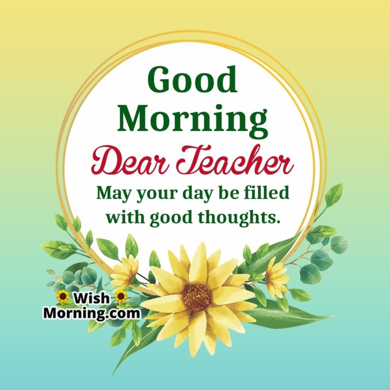 Good Morning Wishes for Teacher to Inspire and Motivate - Wish Morning