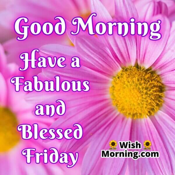 Friday Morning Wishes to Begin Your Day with Positivity - Wish Morning
