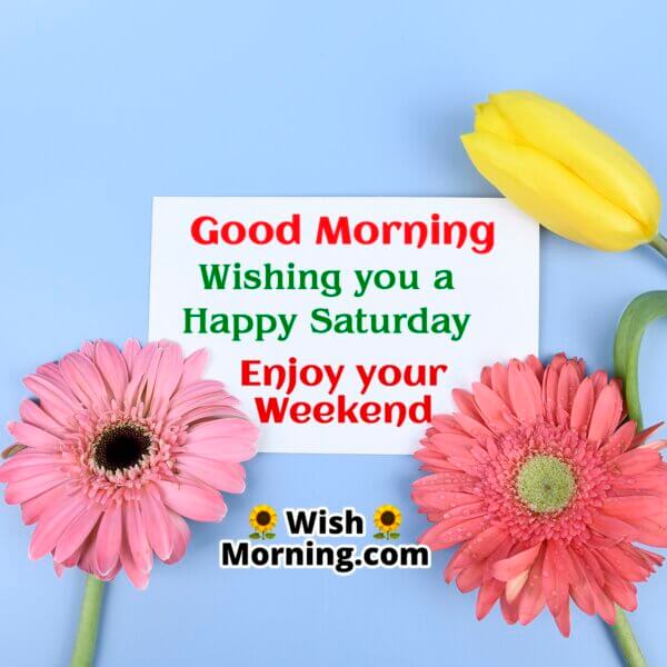 Saturday Morning Wishes to Start Your Weekend Joyfully - Wish Morning