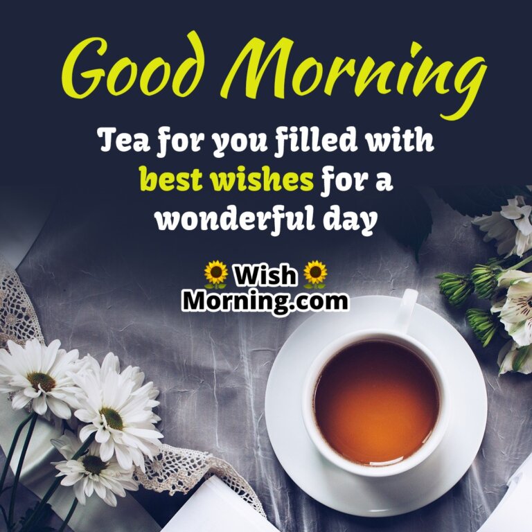 Good Morning Tea Images to Savor a Refreshing Start - Wish Morning
