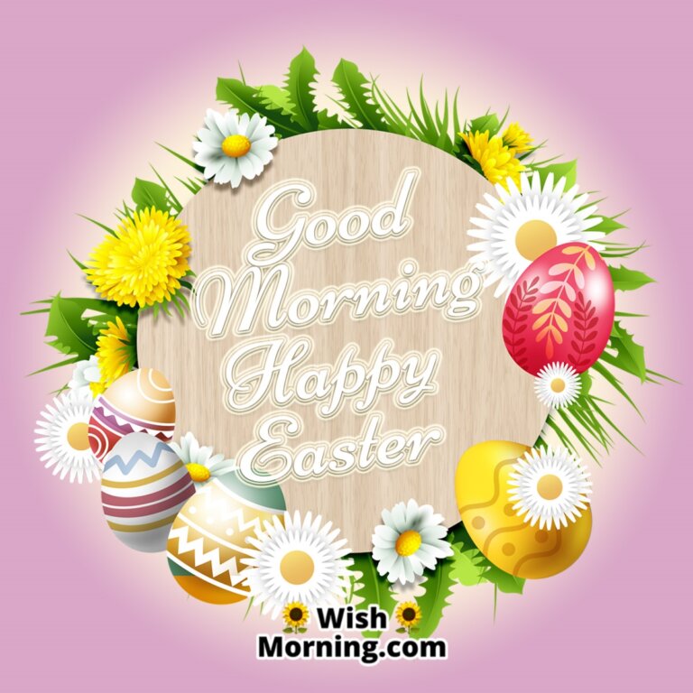 Good Morning & Happy Easter Wishes for a Joyful Day - Wish Morning