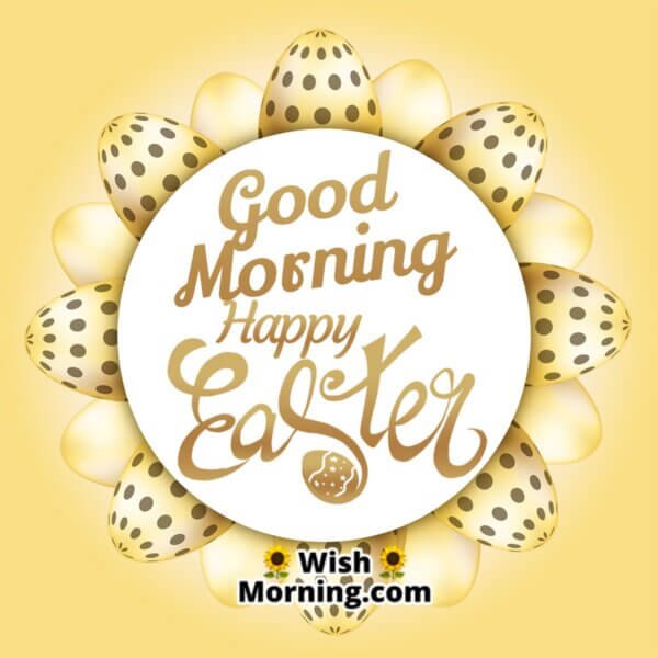 Good Morning & Happy Easter Wishes for a Joyful Day - Wish Morning