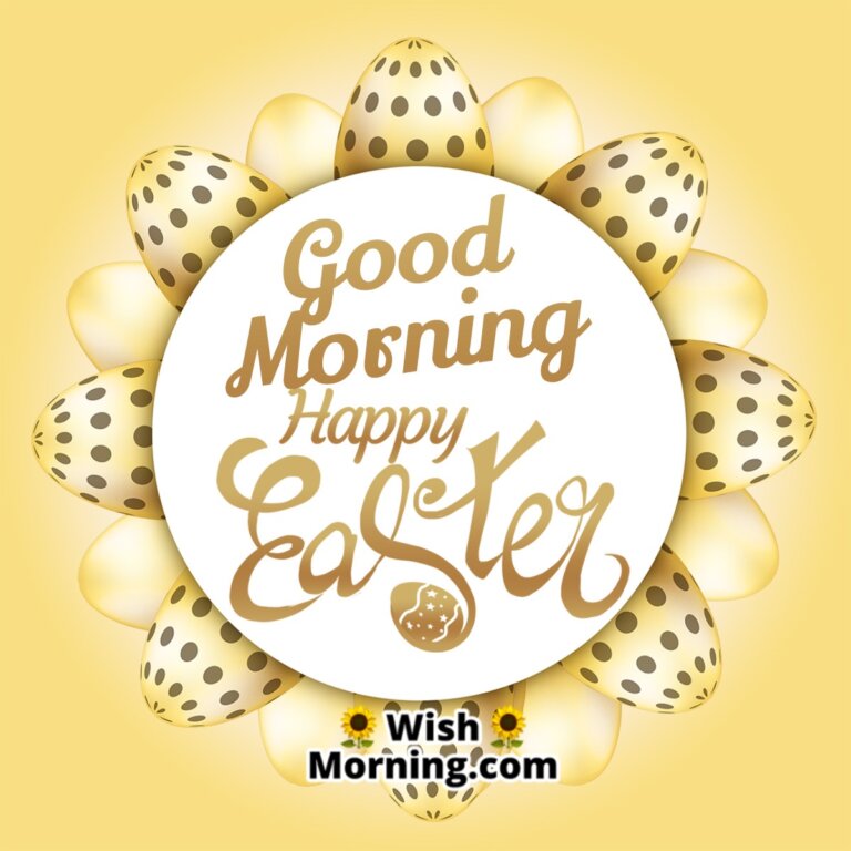 Good Morning & Happy Easter Wishes for a Joyful Day - Wish Morning
