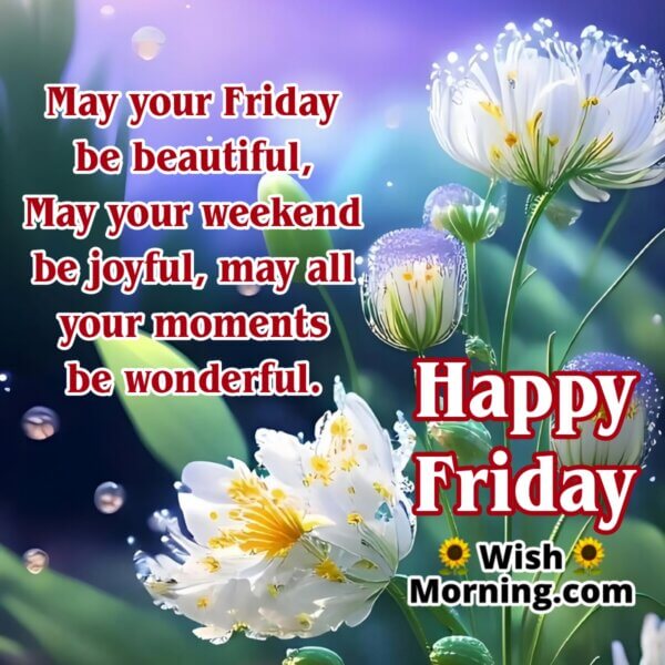 Friday Morning Wishes to Begin Your Day with Positivity - Wish Morning