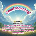 Good Morning Quotes and Wishes on Rainbow to Start Bright - Wish Morning