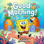 Good Morning SpongeBob SquarePants Images for a Fun Start - Wish Morning